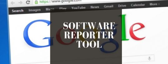 Software Reporter Tool 【Actualizado】