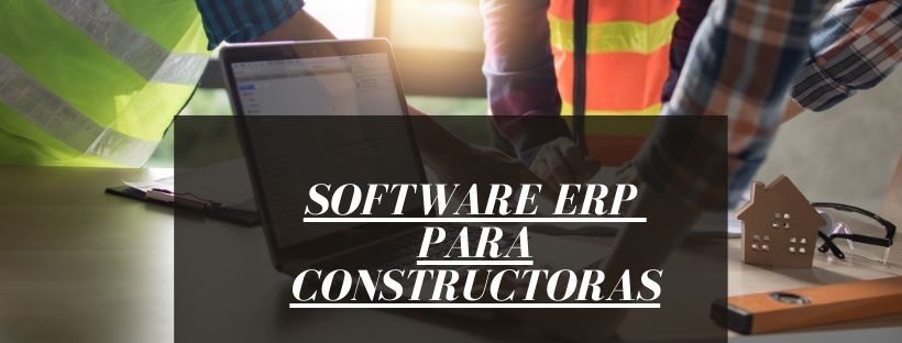 Los mejores software ERP del mercado para constructoras 【Actualizado】